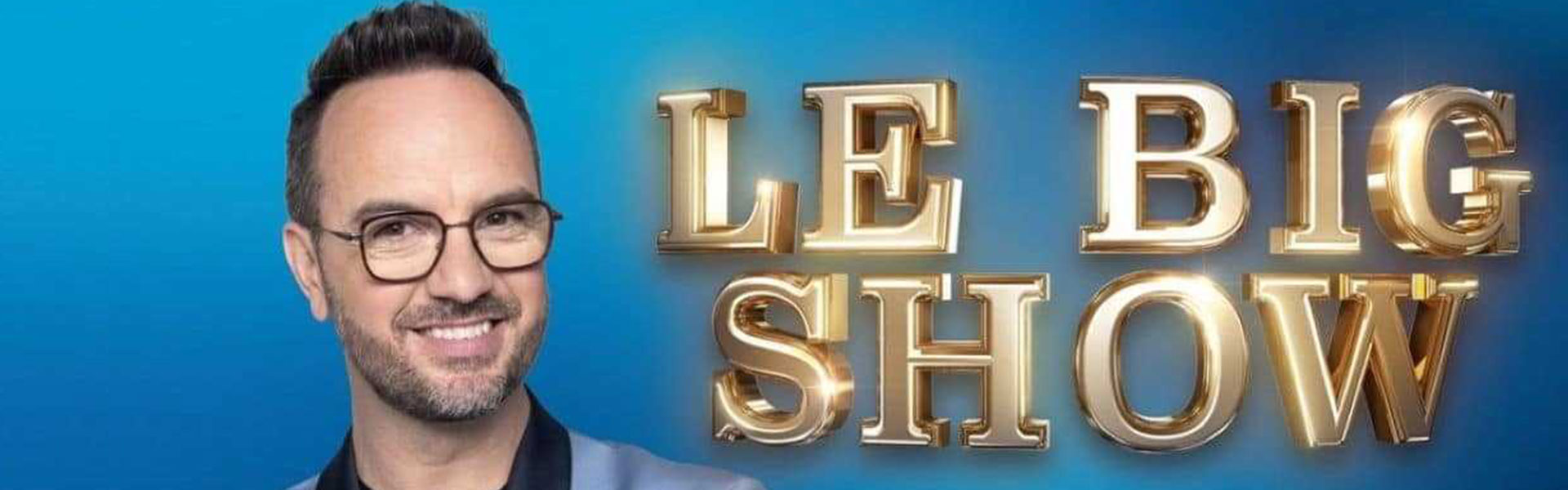 LE BIG SHOW